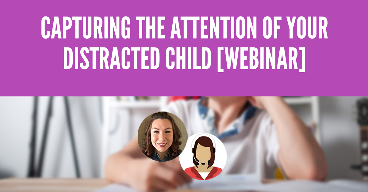 Capturing the Attention of Your Distracted Child [Show]